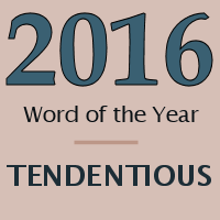 Tendentious - World of Words! - A blog about words